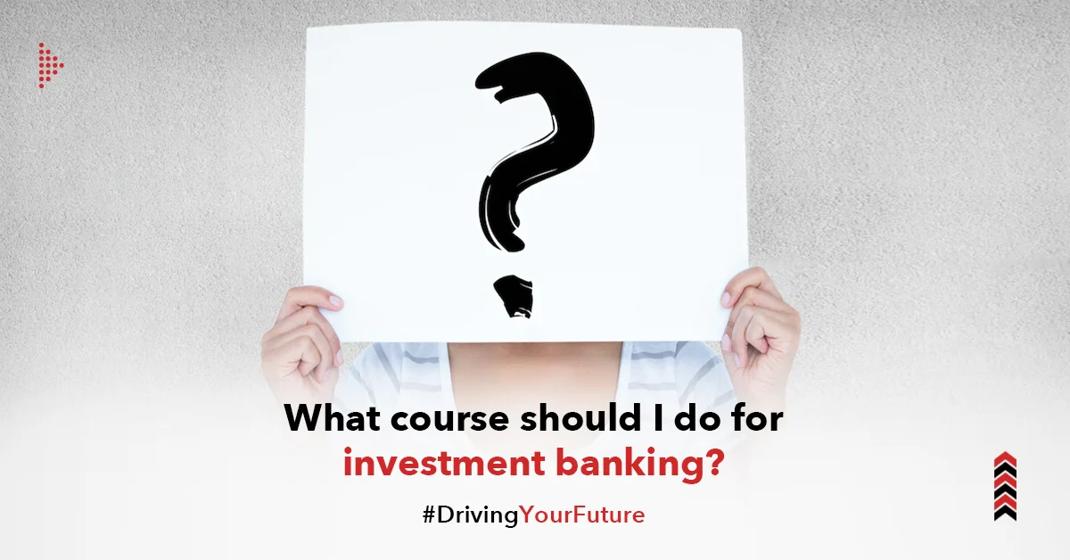 What course should I take for investment banking?