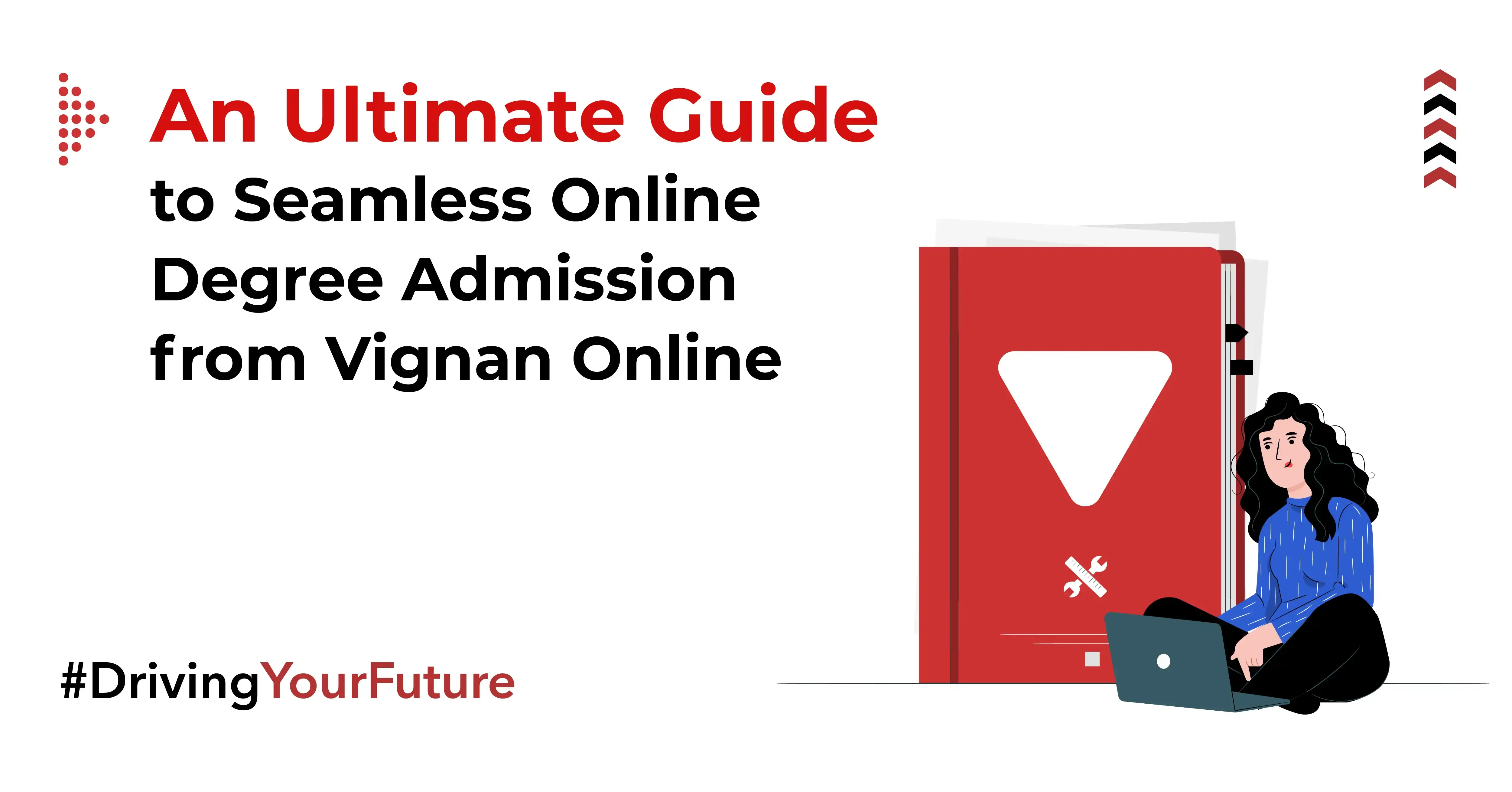 An Ultimate Guide to Seamless Online Degree Admission from Vignan Online