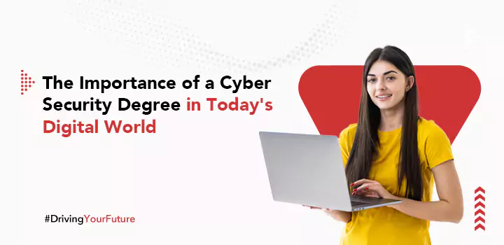The Importance of a Cyber Security Degree in Today's Digital World